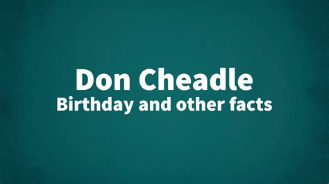 Don Cheadle Birthday And Other Facts