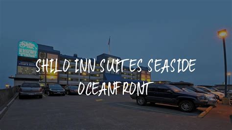 Shilo Inn Suites Seaside Oceanfront Review Seaside United States Of
