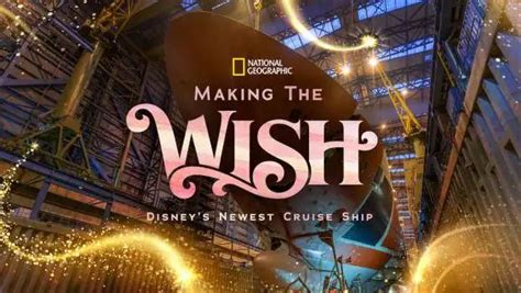 Making The Wish Disneys Newest Cruise Ship” To Debut On Disney
