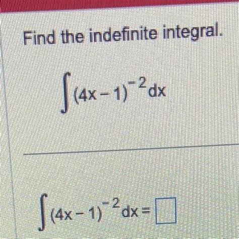 Solved Find The Indefinite Integral ∫ 4x−1 −2dx