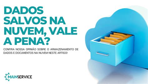 Armazenamento Em Nuvem Vale A Pena Main Service