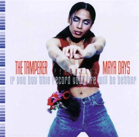 The Tamperer Featuring Maya Days If You Buy This Record Your Life