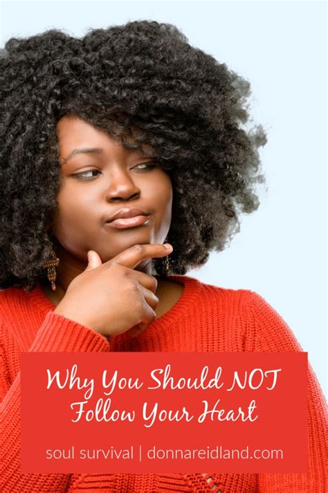 Why You Should Not Follow Your Heart October 14 Soul Survival