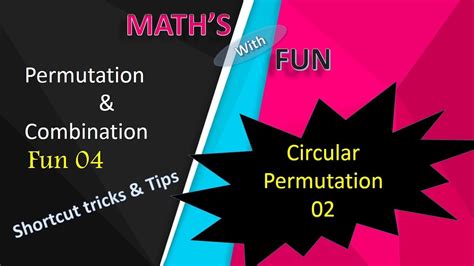 Fun 04 Permutation And Combination Circular Permutation 02 Shortcut