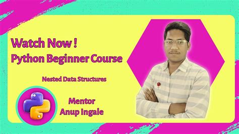 Python Nested Data Structures Lists Tuples Dictionaries In Hindi