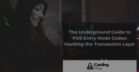 The Underground Guide To Pos Entry Mode Codes Hacking The Transaction