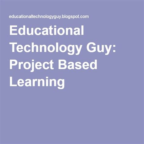 Project Based Learning Project Based Learning Educational Technology