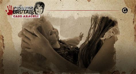 Últimas Notícias Sobre Caso Araceli A Gazeta
