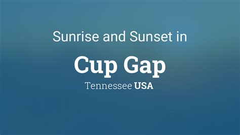 Sunrise And Sunset Times In Cup Gap