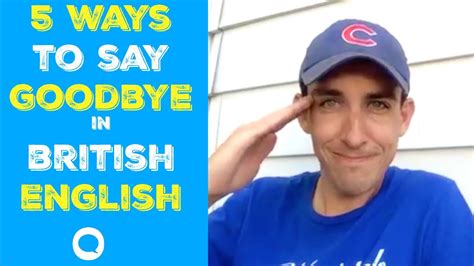 5 Natural Ways To Say Goodbye In British English British English