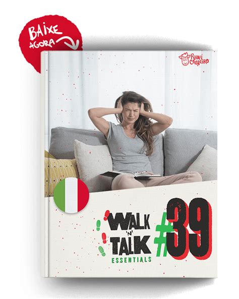 Walk n Talk Essentials Italiano Qual é o problema Italiano