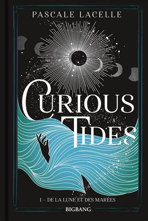 Curious Tides 1 Curious Tides T1 De La Lune Et Des Marées Ebook