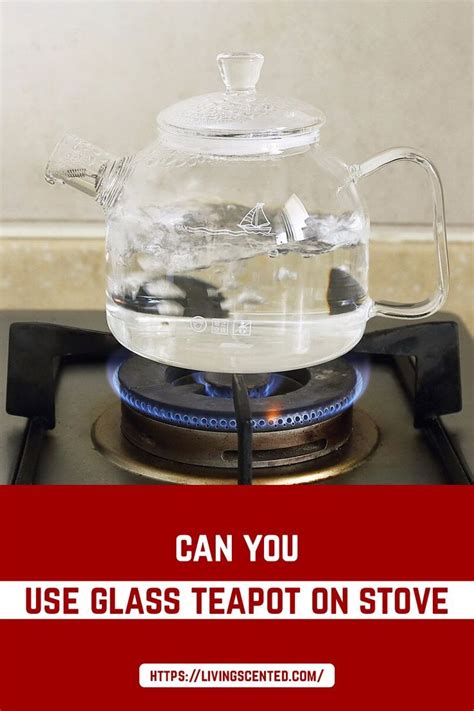 Can You Use Glass Teapot On Stove Artofit