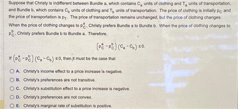 Solved Suppose That Christy Is Indifferent Between Bundle A