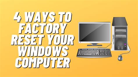 4 Ways To Factory Reset Your Windows Computer