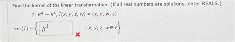 solved t r4→r4 t x y z w x y w z ker t { x y z w∈r}×