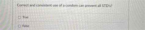 Solved Correct And Consistent Use Of A Condom Can Prevent