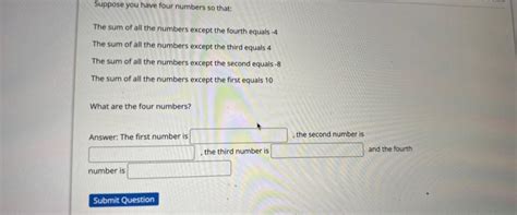 Solved Suppose You Have Four Numbers So That The Sum Of All Chegg