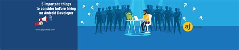 5 Important Things To Consider Before Hiring An Android Developer Ajay Dubedi
