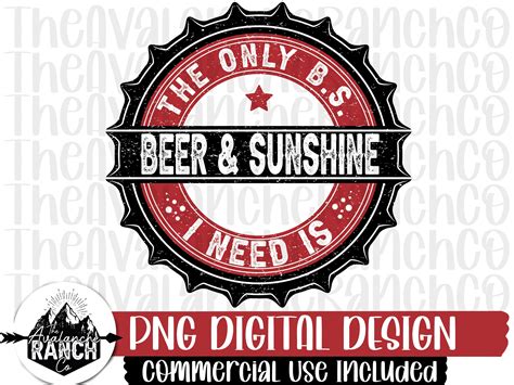 The Only Bs I Need Is Beer And Sunshine Png Summer Sublimation