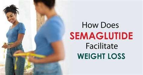 How Does Semaglutide Promote Weight Loss