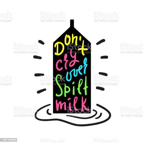 유출된 한 우유에 우는 하지 마십시오영감과 동기 부여 견적 영어 관용구 레터링입니다 청소년의 속어 영감 포스터 티셔츠 가방 컵 카드 전단지 스티커 배지 대 한 인쇄 귀여운