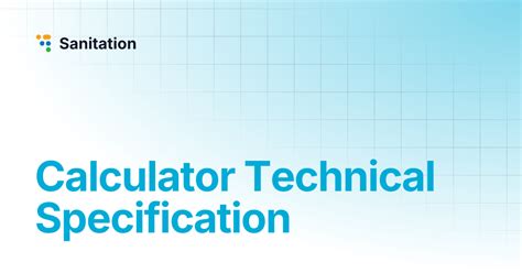 Calculator Technical Specification Sanitation Calculator Technical Specification Sanitation