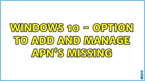 Windows 10 Option To Add And Manage Apns Missing Youtube