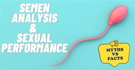 Understanding Semen Analysis And Its Connection To Sexual Performance