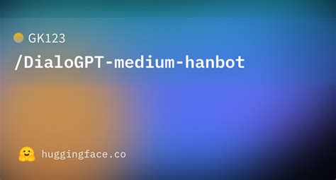 GK123 DialoGPT Medium Hanbot Hugging Face