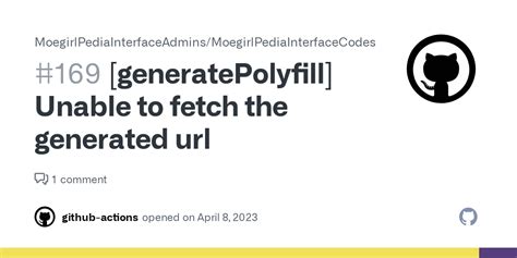 Generatepolyfill Unable To Fetch The Generated Url · Issue 169 · Moegirlpediainterfaceadmins