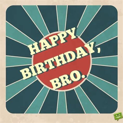 Happy Birthday Bro