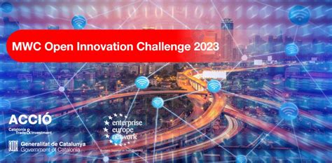 MWC Open Innovation Challenge 2023 MWC Barcelona Enterprise Europe