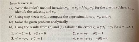 Solved In Each Exercise A Write The Euler S Method Chegg