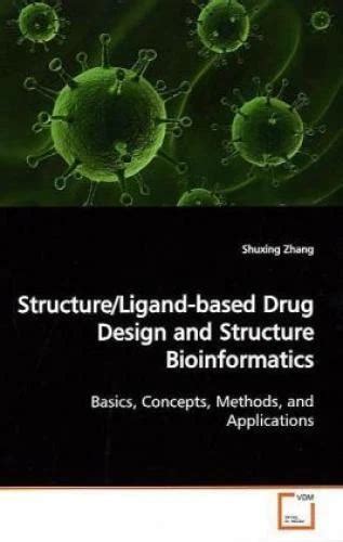 Structure Ligand Based Drug Design And Structure Bioinformatics Basics Co 7612 Eur 49 00