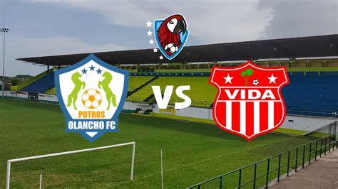 Olancho Fc Vs Vida En Vivo Hoy Hora Canal Y Dónde Ver El Partido Por