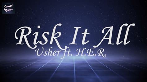 Usher Feat H E R Risk It All Lyrics YouTube