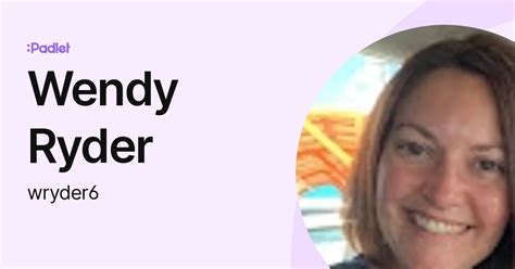 Wendy Ryder Wryder6 Profile Padlet