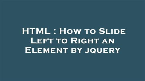 Html How To Slide Left To Right An Element By Jquery Youtube