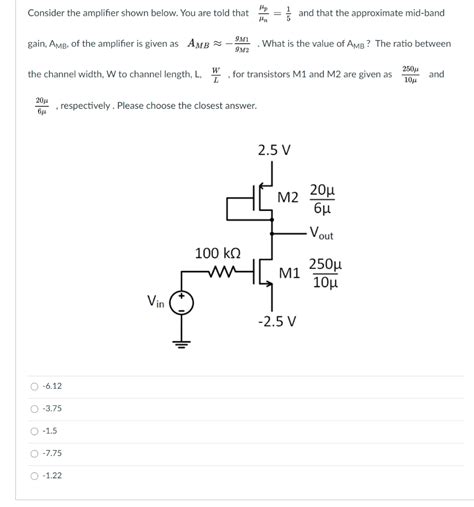Solved Consider The Amplifier Shown Below You Are Told That Chegg