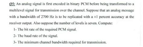Solved An Analog Signal Is First Encoded In Binary PCM Chegg