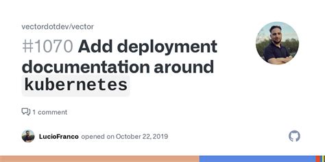 Add Deployment Documentation Around `kubernetes` · Issue 1070