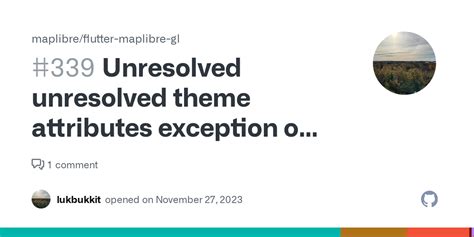 Unresolved Unresolved Theme Attributes Exception On Android · Issue 339 · Maplibreflutter