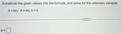 Solved Substitute The Given Values Into The Formula And Chegg