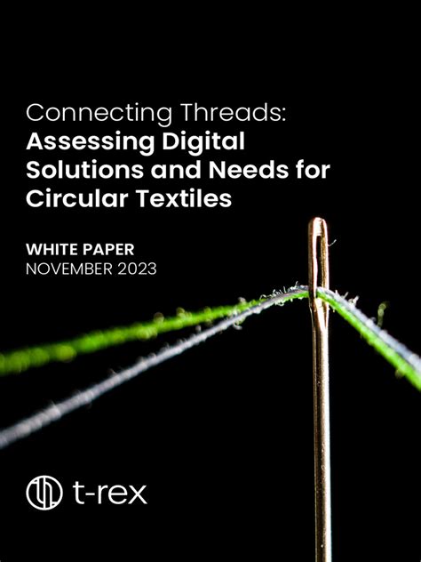 Connecting Threads Assessing Digital Solutions And Needs For Circular Textiles T Rex Project
