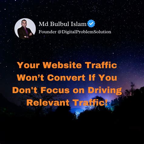 Md Bulbul Islam On Linkedin Your Website Traffic Wont Convert If You Dont Focus On Driving