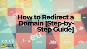 Step By Step Guide How To Redirect A Domain To Another Domain