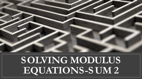 Solving Modulus Equations Sum 2 Youtube