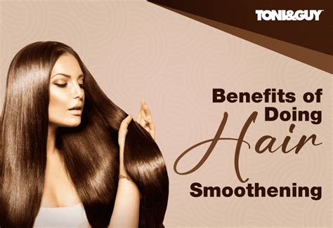 Benefits Of Doing Hair Smoothening Toniandguy