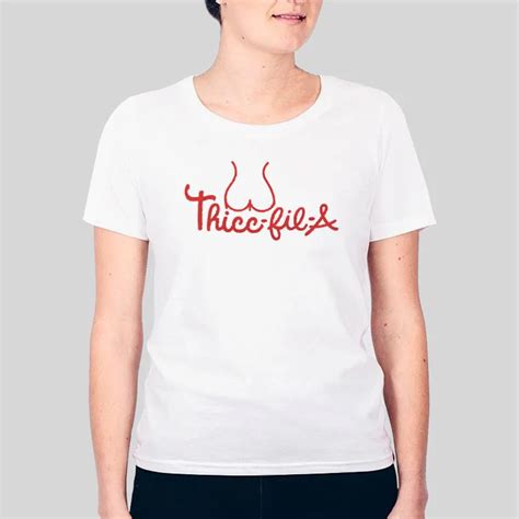 Thicc Fil A Butt Shirt Hotter Tees